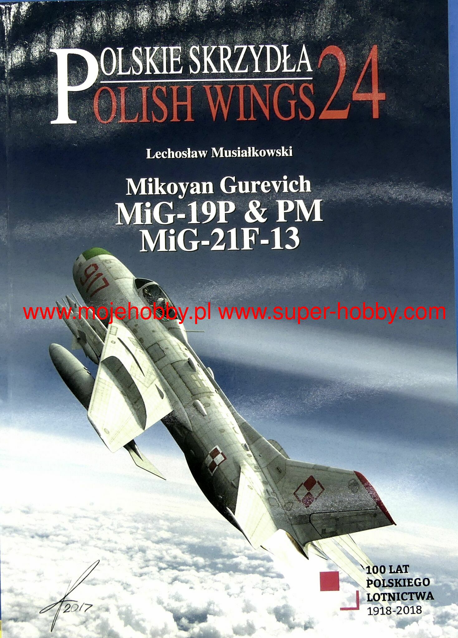 Polish Wings 24. - Mikoyan Gurevich MiG-19P And PM, MiG-21 F-13 Stratus ...